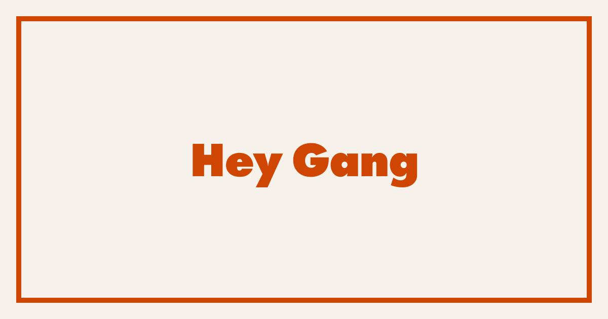 Hey Gang